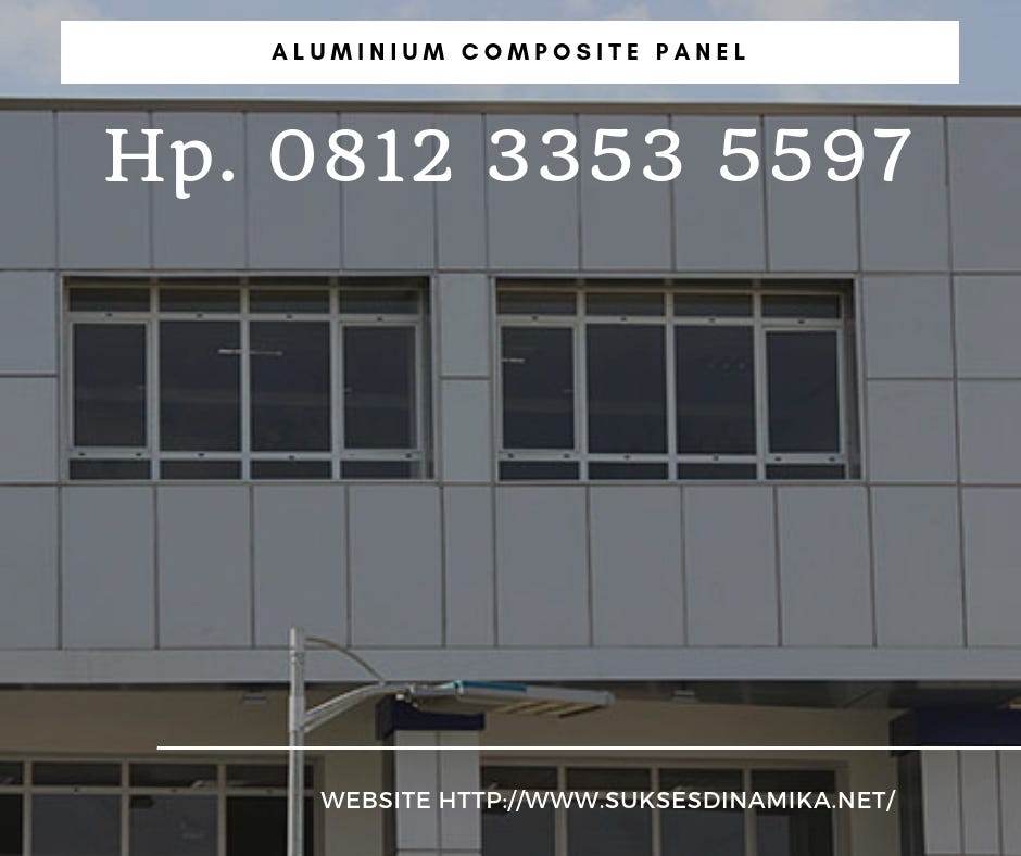Harga Dinding Aluminium Composite Panel, Hp. 0812 3353 5597 | by ...