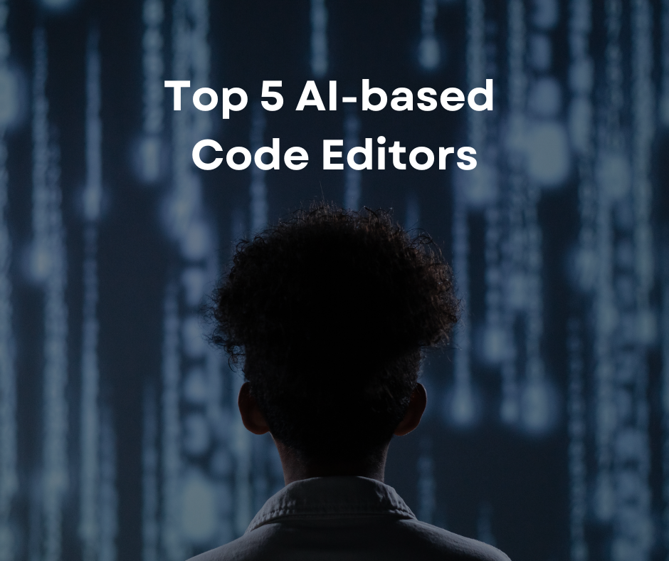 Top 5 AI-Based Code Editors for Coding in 2025 | by Aneeqa Khan | Medium