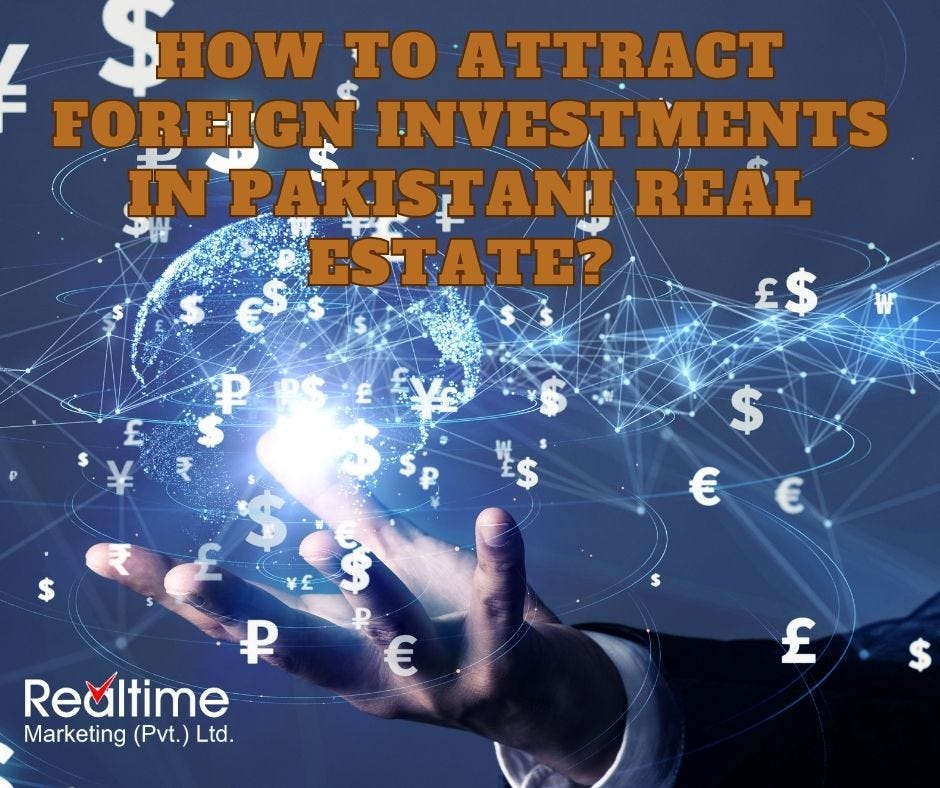How to Attract Foreign Investment in Pakistani Real Estate? | by ...