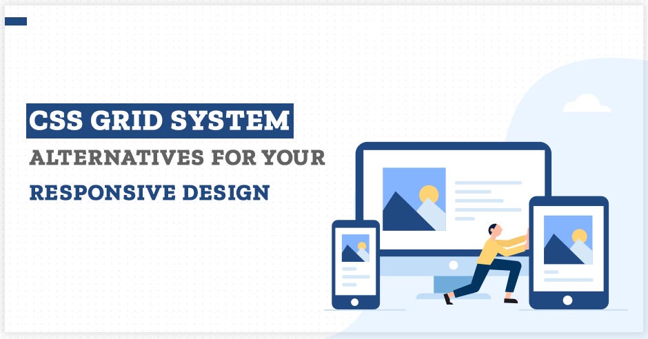 CSS Grid System Alternatives for Your Responsive Design | by Elina ...