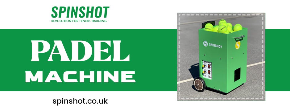 Spinshot Sports UK: Revolutionizing Tennis with the Padle Machine | by ...