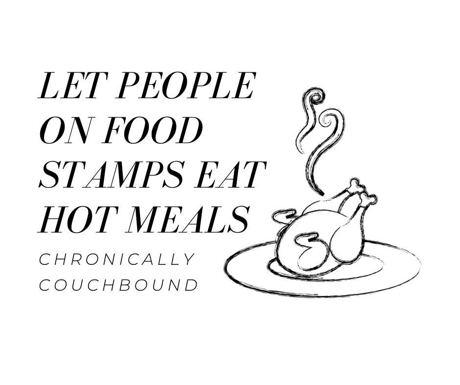Let People On Food Stamps Eat Hot Meals | by Chronically Couchbound ...