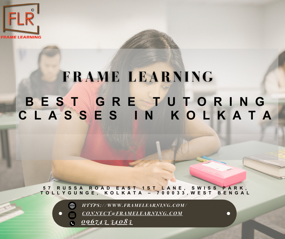 Unlock Your Potential with the Best GRE Tutoring Classes in Kolkata | by Frame Learning | Mar ...