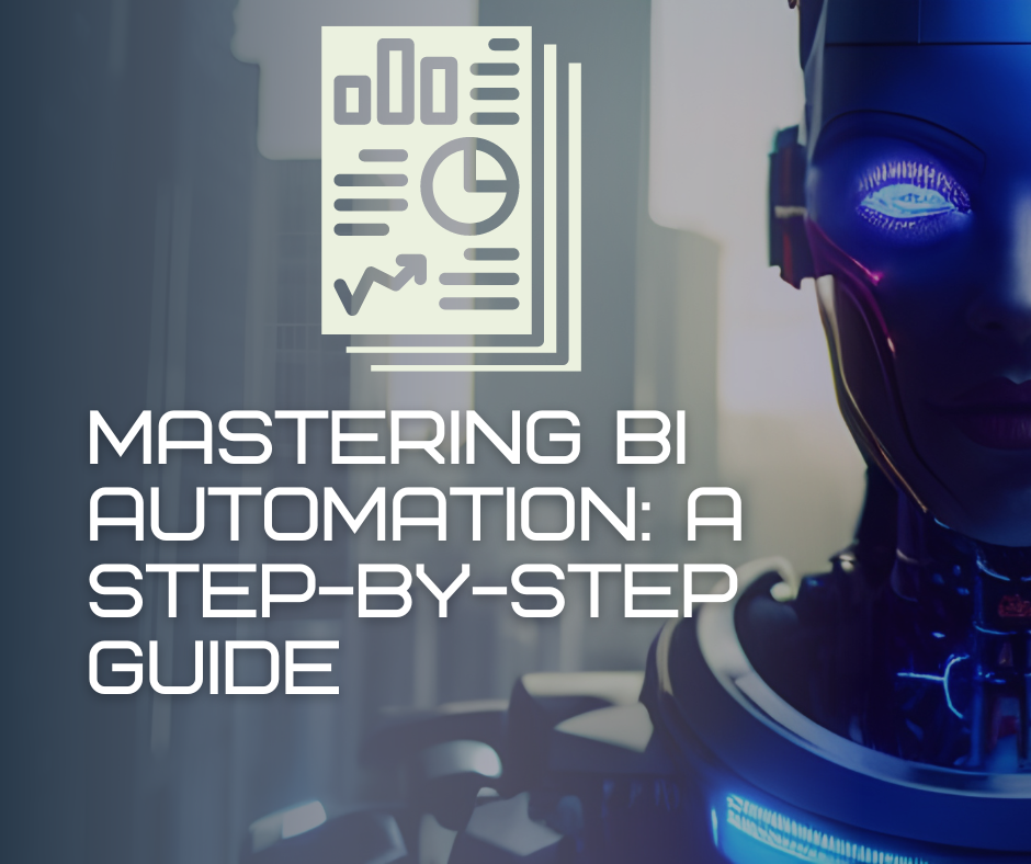 Mastering Bi Automation A Step By Step Guide By Syntax Technologies Medium