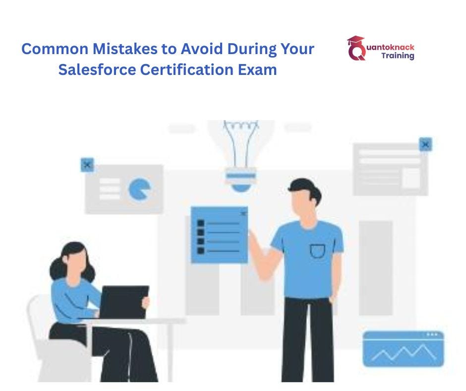 Common Mistakes to Avoid During Your Salesforce Certification Exam | by QuantoKnack Training ...