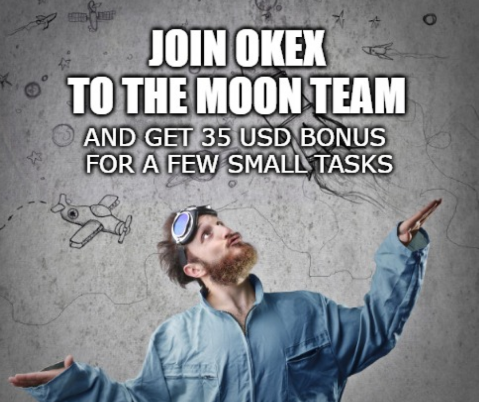 Join OKEx “To The Moon” Team And Get An Easy 35 USD By Doing Few Simple ...
