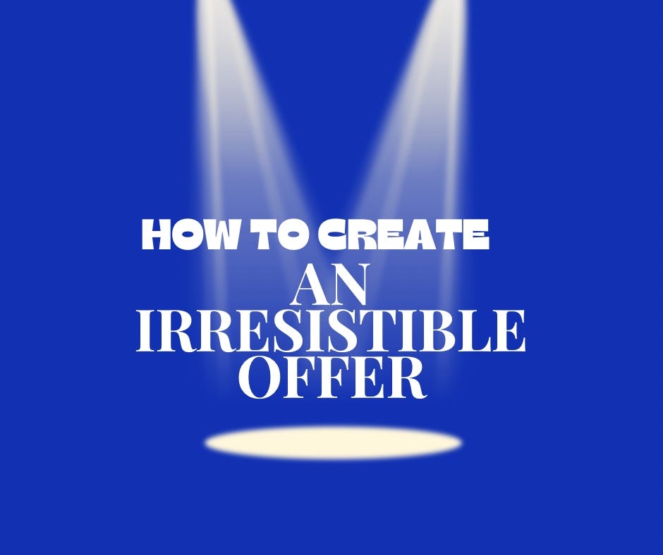 HOW TO CREATE IRRESISTIBLE OFFERS. | by Samantha_copy ️ | Medium