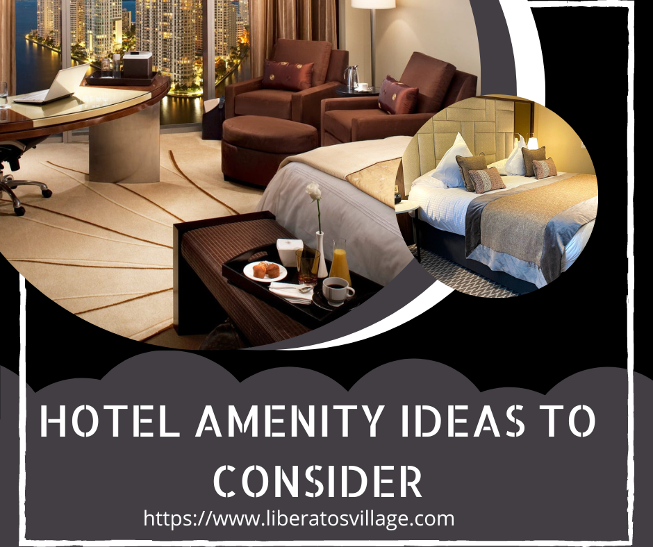 Hotel Amenity Ideas You Should Consider - Liberatos Village - Medium