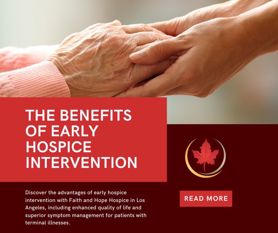 The Benefits Of Early Hospice Intervention In Los Angeles - Faith and ...