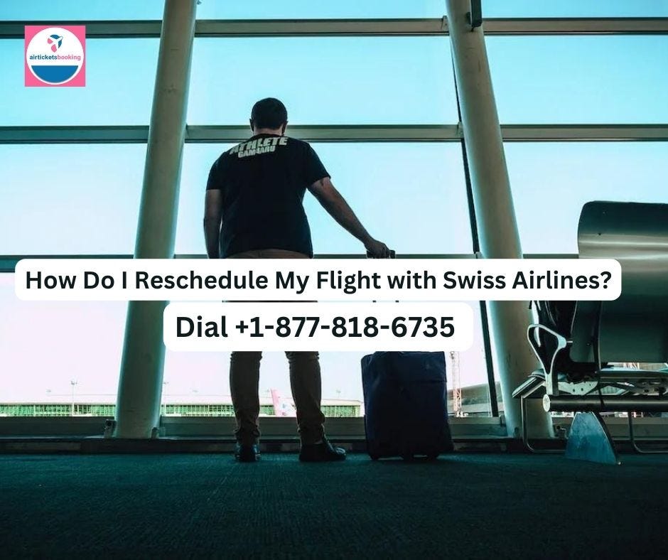 How Do I Reschedule My Flight with Swiss Airlines? | by koan lal | Aug ...