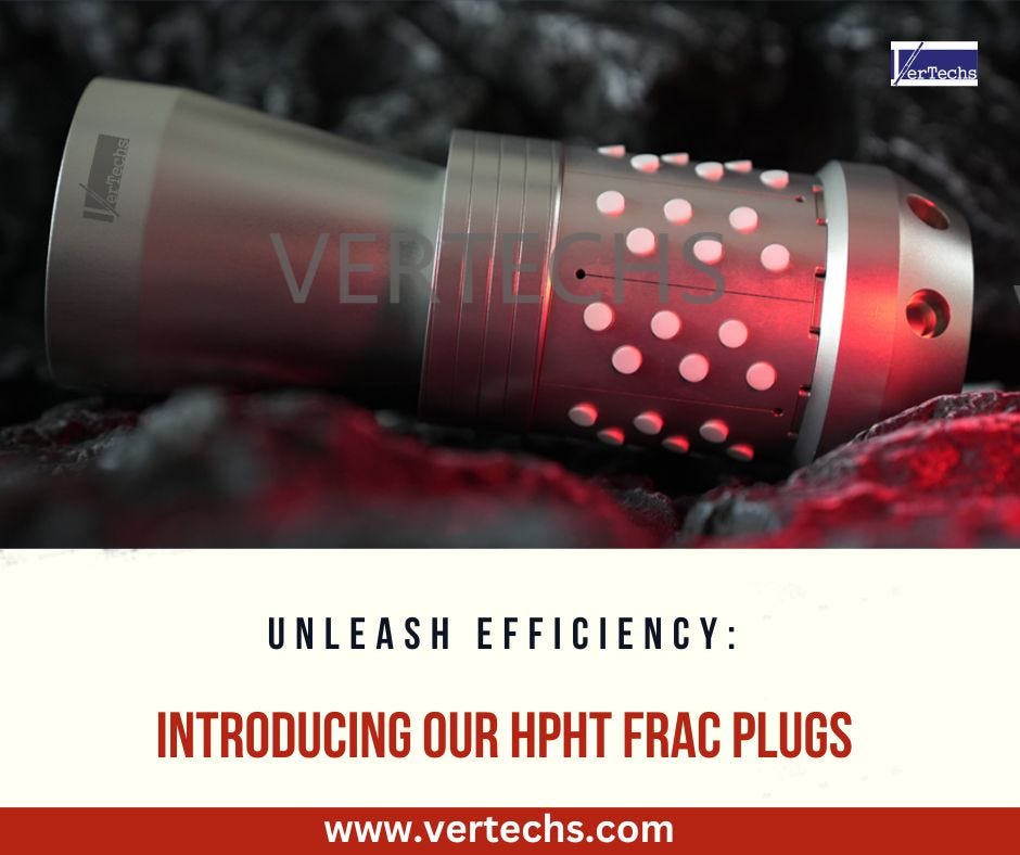 Unleash Efficiency: Introducing Our HPHT Frac Plugs - vertechs - Medium