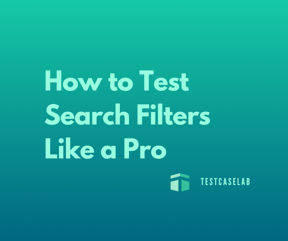How to Test Search Filters Like a Pro | by Olha Holota from TestCaseLab ...