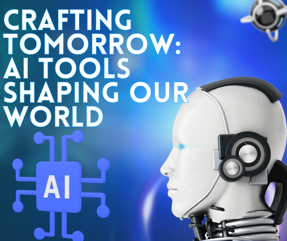 Crafting Tomorrow: AI Tools Shaping Our World | by Mary William | Essay ...