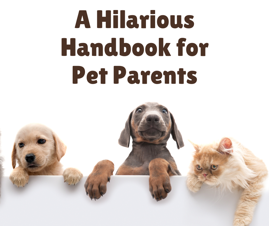 “Pet Peeves and Puppy Pranks: A Hilarious Handbook for Pet Parents ...
