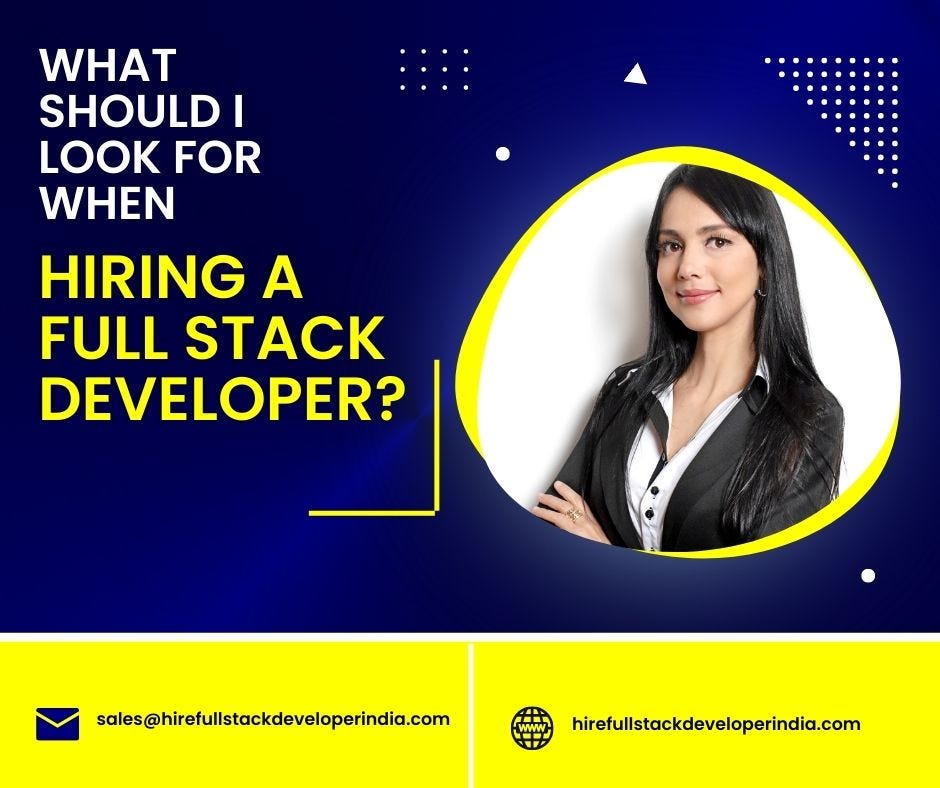 What should I look for when hiring a full-stack developer? | by ...