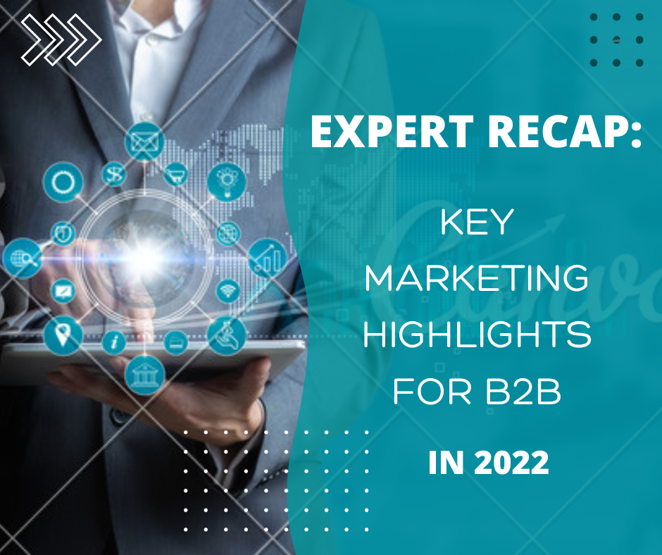 Expert Recap: Key Marketing Highlights for B2B in 2022 | by A spark of ...