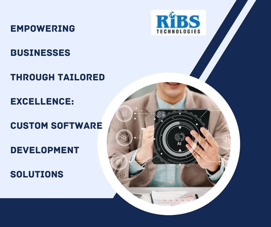 Empowering Businesses Through Tailored Excellence Custom Software Development Solutions By