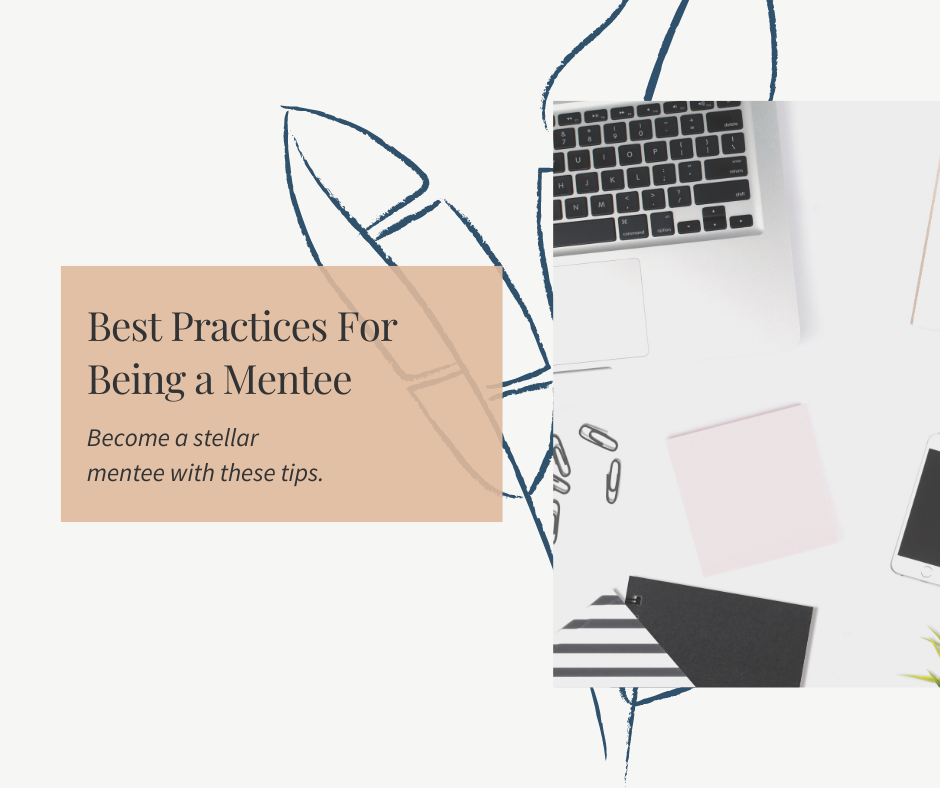 5 Tips on Being a Great Mentee. You found a mentor, now what? Here are ...