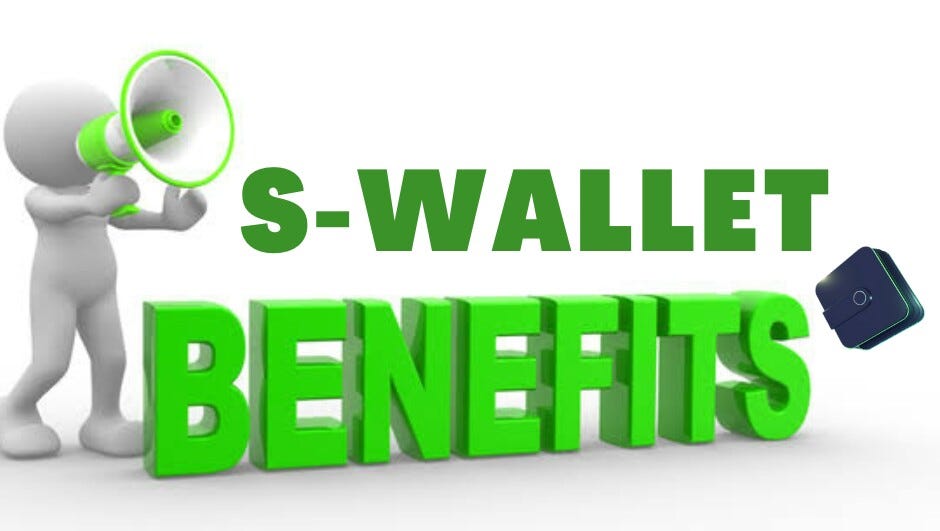 BENEFITS OF S-WALLET FOR USERS. We live in a digital world hence the ...