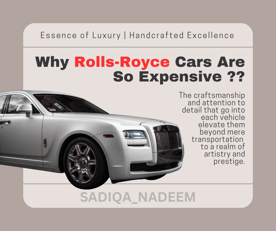 Why Rolls-Royce Cars Are So Expensive | by Sadiqa Nadeem | Aug, 2024 ...