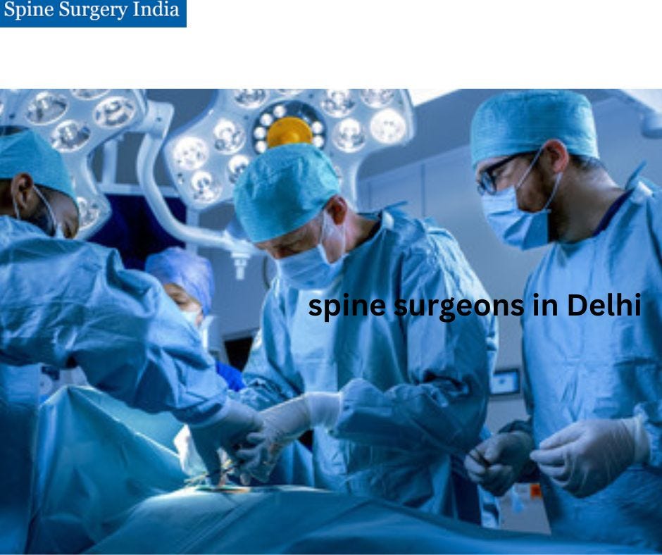 Why do people need the best spine surgeon in Delhi? | by ...