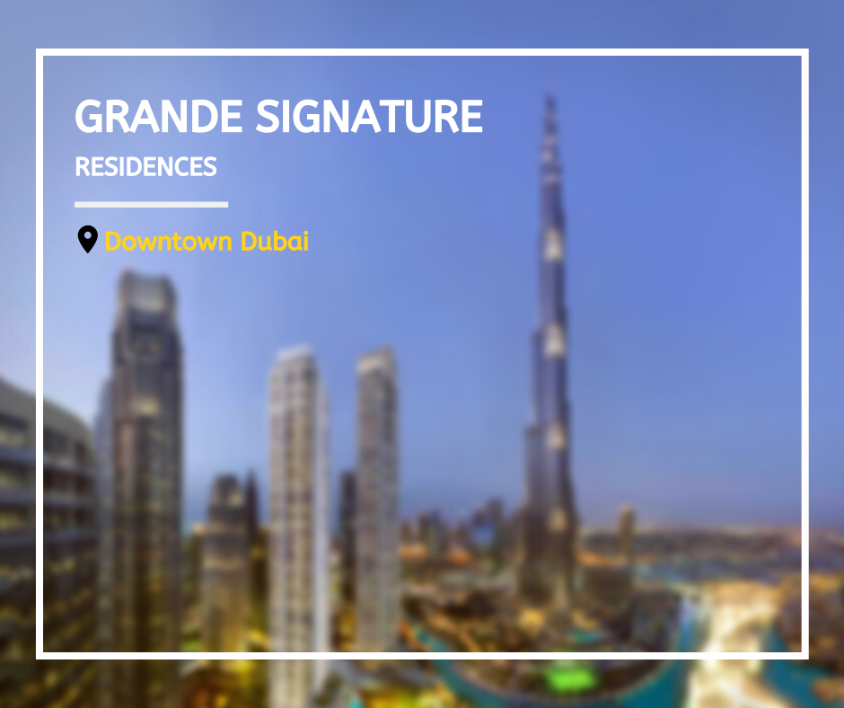 GRANDE SIGNATURE RESIDENCES. Live in the prime circle of Dubai with ...