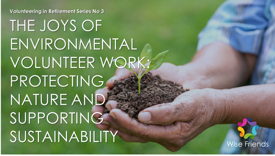 THE JOYS OF ENVIRONMENTAL VOLUNTEER WORK: PROTECTING NATURE AND ...