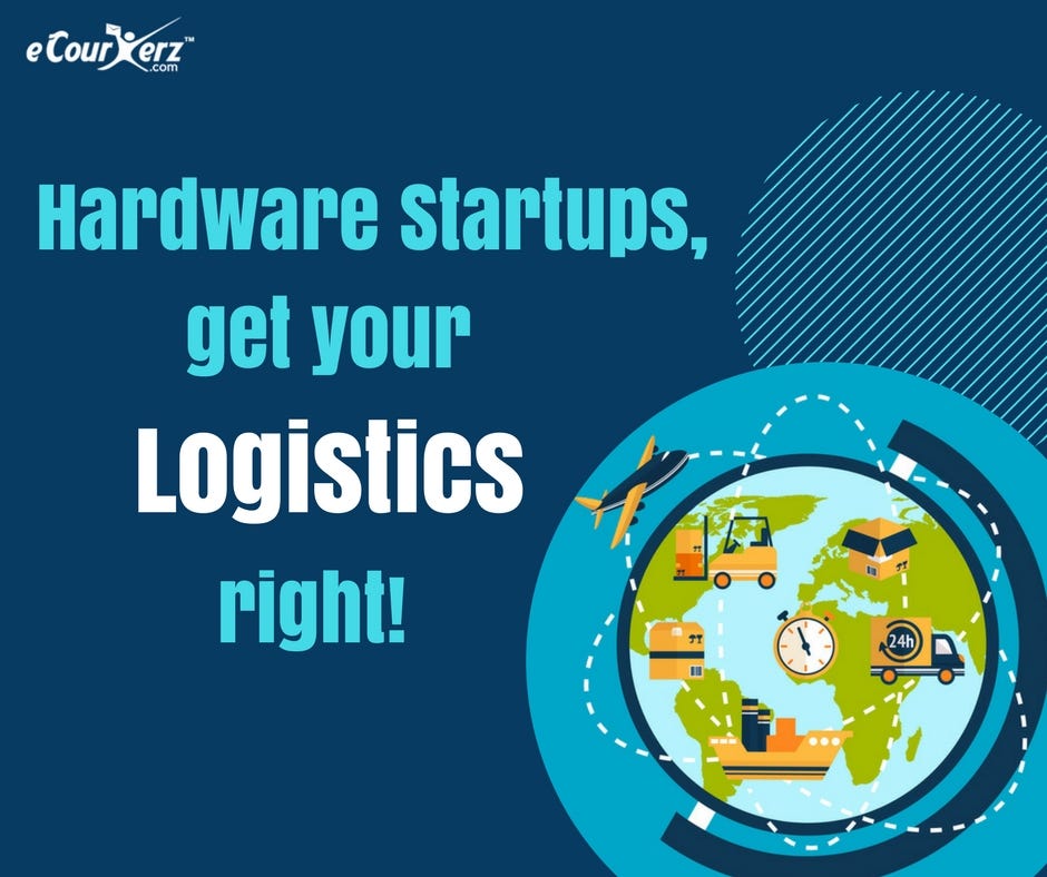 Hardware Startups, Get Your Logistics Right! | by eCourierz | Medium