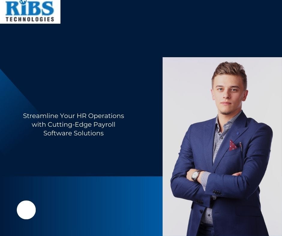 Streamline Your HR Operations with Cutting-Edge Payroll Software Solutions | by Ribstech | Mar ...