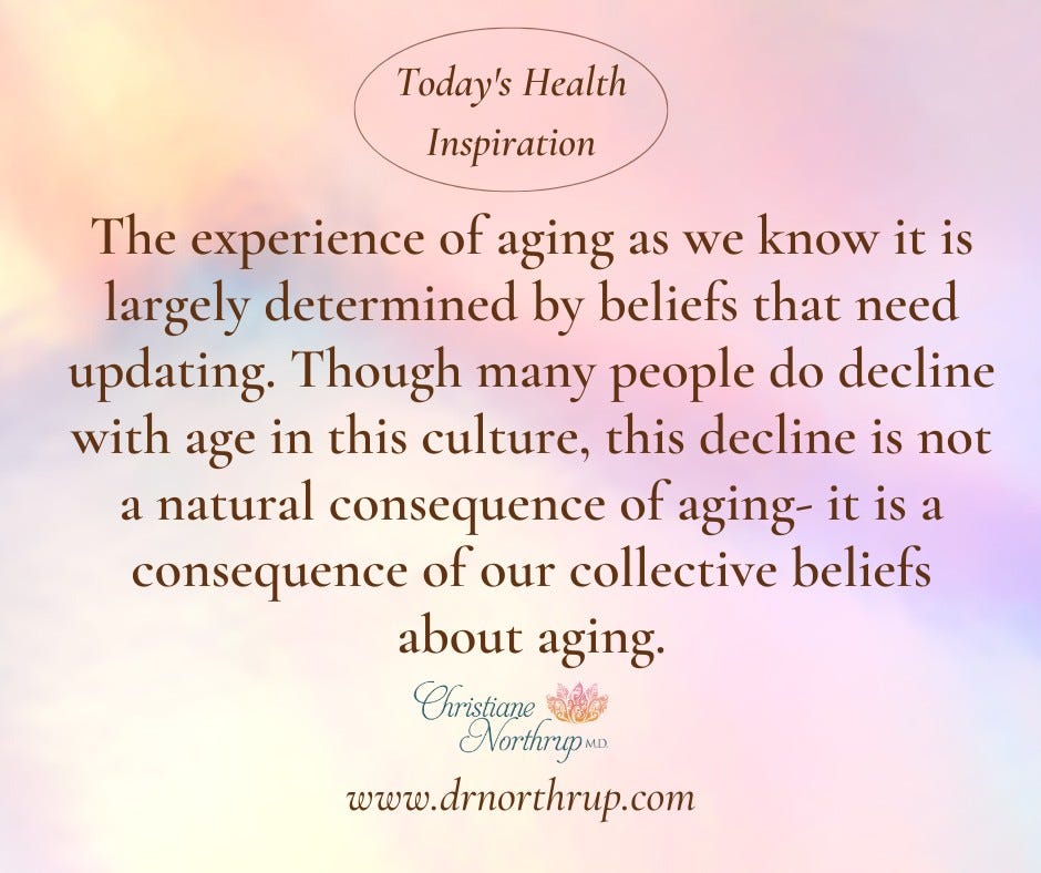 What Is Your Belief About Aging?. I follow Dr. Christiane Northrup on ...