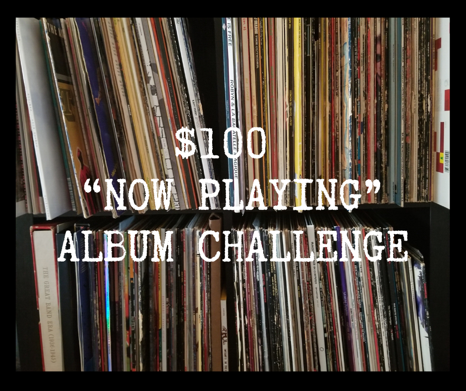 THE $100 “NOW PLAYING” ALBUM CHALLENGE | by Bradley Spinelli | Medium