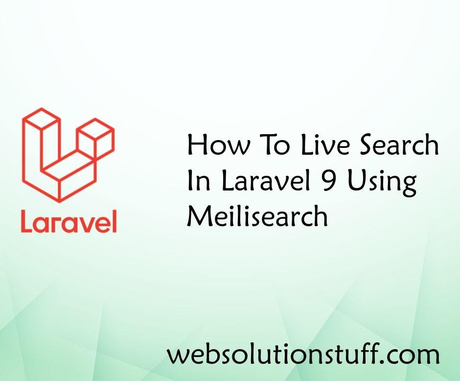 How To Live Search In Laravel 9 Using Meilisearch | Medium