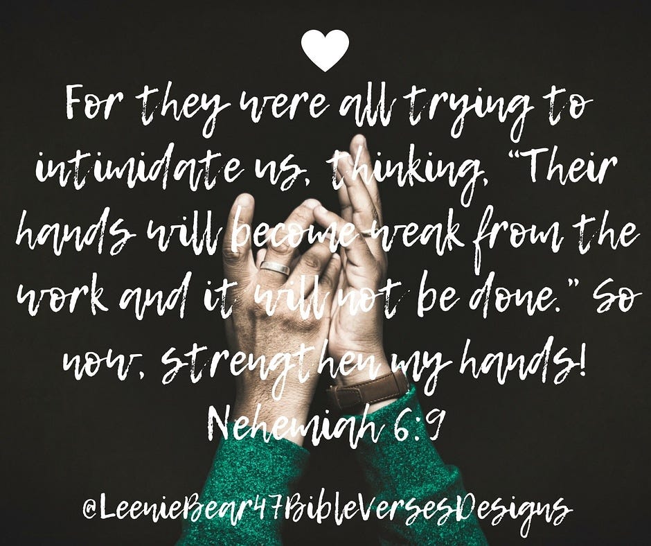For they were all trying to intimidate us, thinking, “Their hands will ...