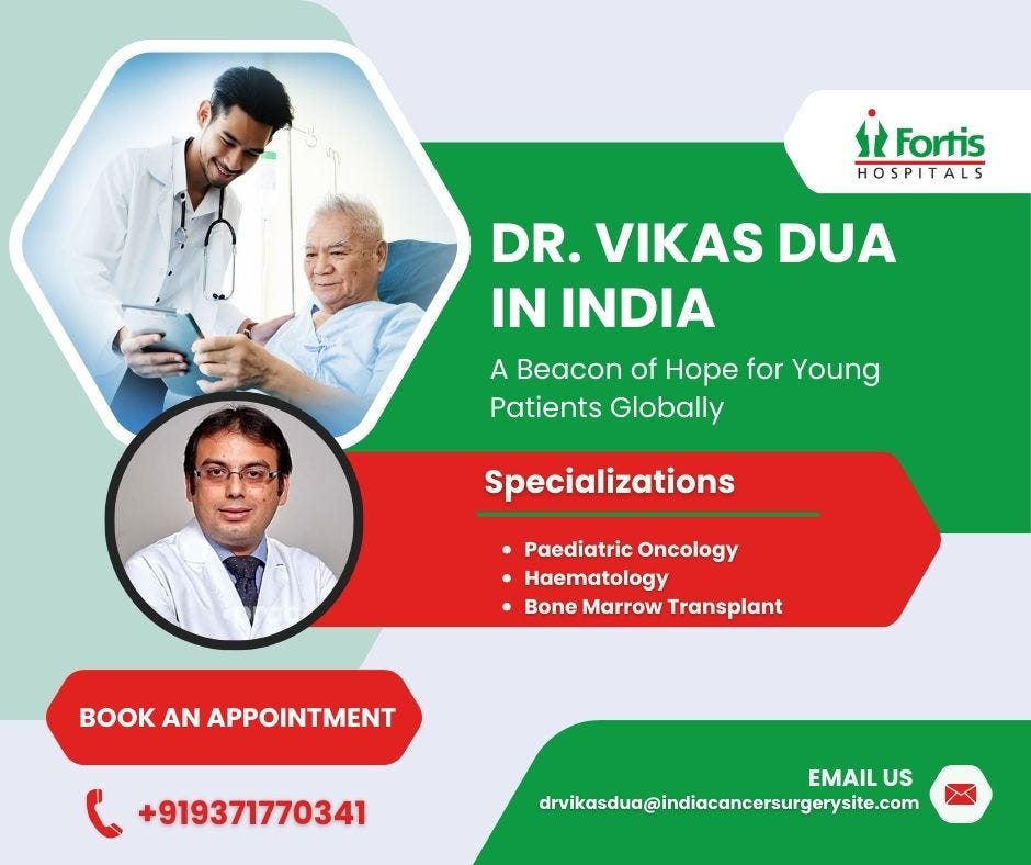 Dr. Vikas Dua in India: A Beacon of Hope for Young Patients Globally | by marciadbanas | Feb ...