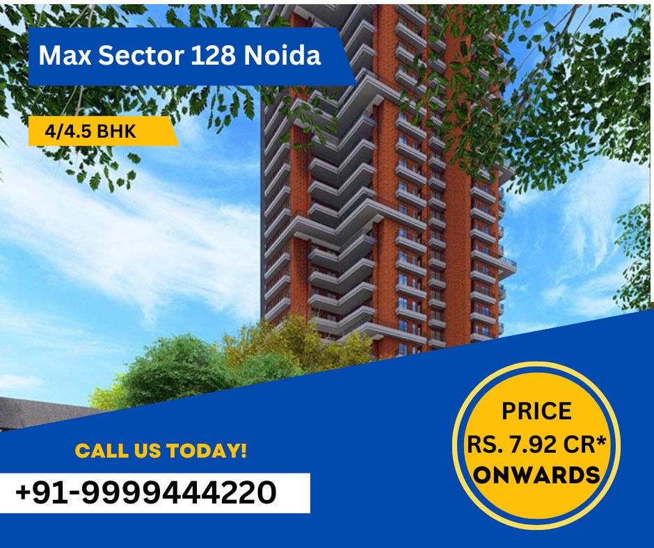 Max Sector 128 NoidaMax Estate Sector 128 Noida — the Perfect Choice ...