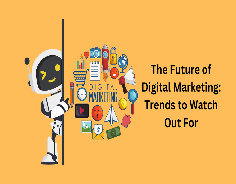 The Future of Digital Marketing: Trends to Watch Out For | by Rudranil ...