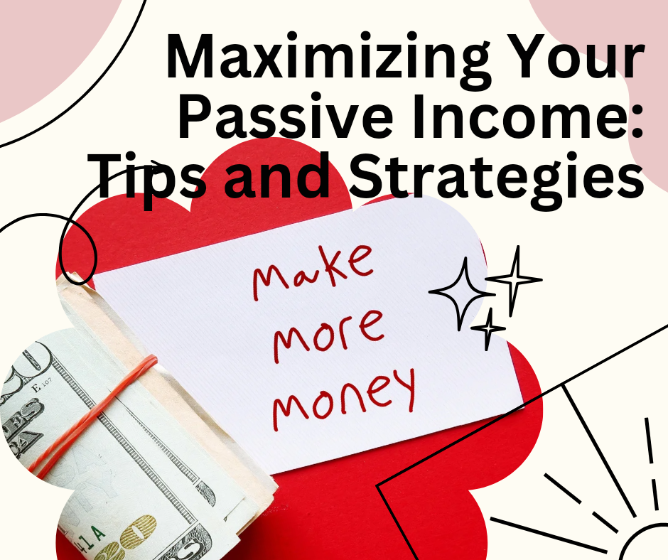 Maximizing Your Passive Income: Tips and Strategies | by Hasini Upulika | Mar, 2024 | Medium