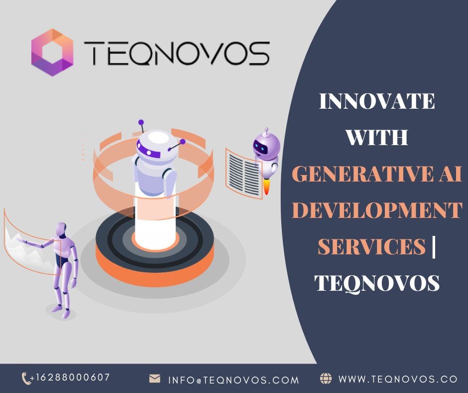 Innovate with Generative AI Development Services | Teqnovos - Teqnovos - Medium