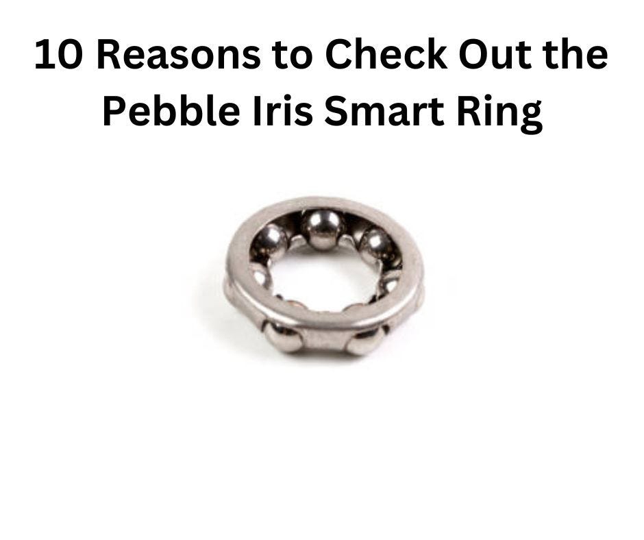 10 Reasons to Check Out the Pebble Iris Smart Ring | by TechSphere | Medium