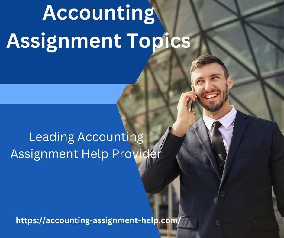 Accounting Assignment Topics. Accounting Assignment Topics | by Assignment Help | Medium