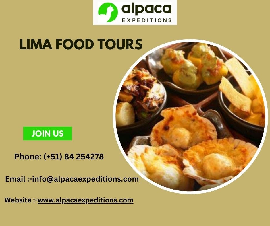 Savor the Flavors of Lima: Embark on Unforgettable Lima Food Tours with ...