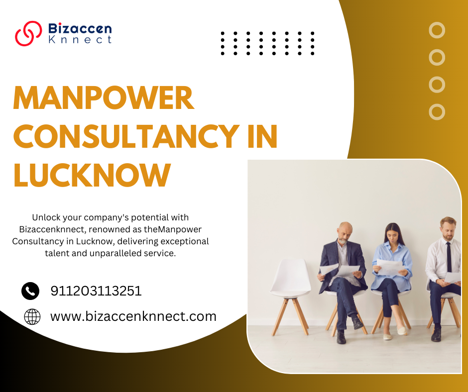 Manpower Consultancy in Lucknow | Bizaccenknnect - Bizaccenknnect - Medium