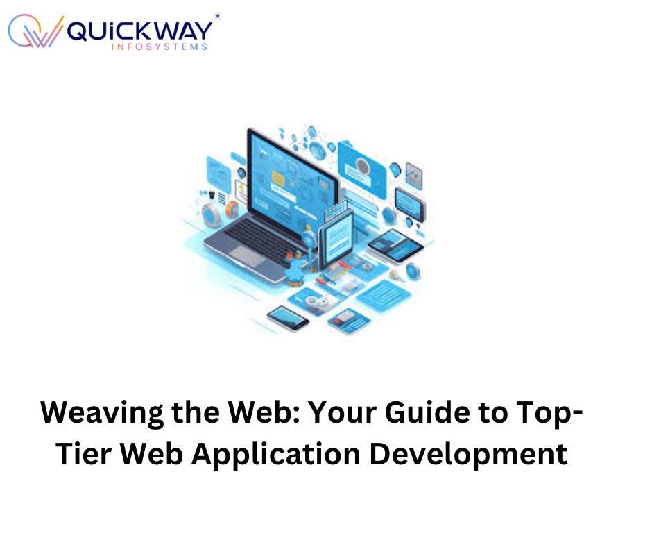 Weaving the Web: Your Guide to Top-Tier Web Application Development ...