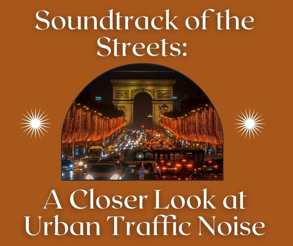 Soundtrack of the Streets: A Closer Look at Urban Traffic Noise | by ...