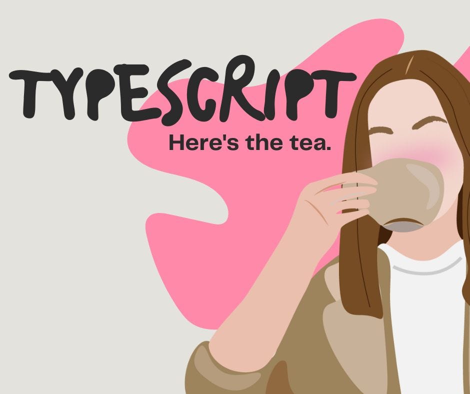 Typescript is Javascript’s BFF. Hello there, lovely humans ️ | by Eliza ...