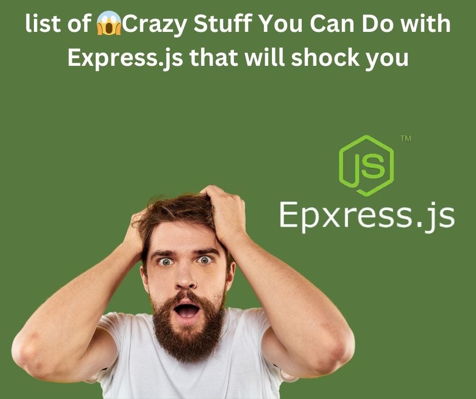 list of 😱Crazy Stuff You Can Do with Express.js that will shock you ...