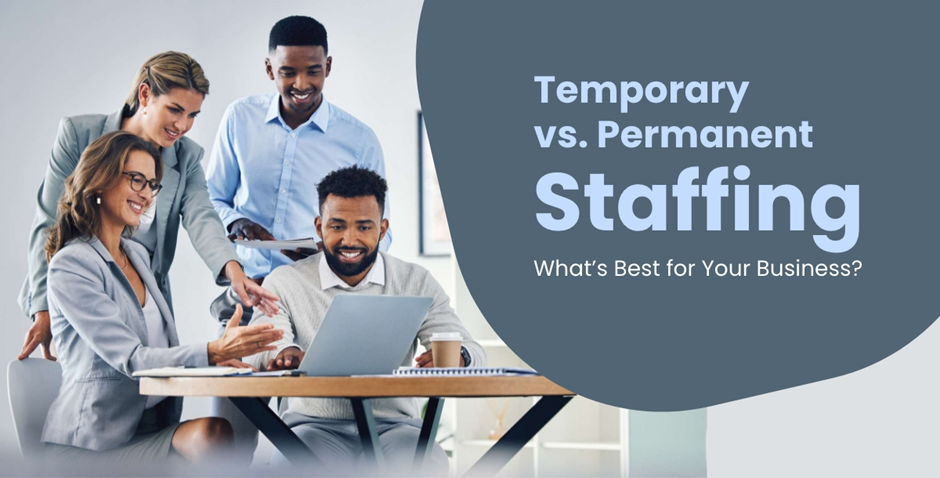 Temporary vs. Permanent Staffing: What’s Best for Your Business? | by ...