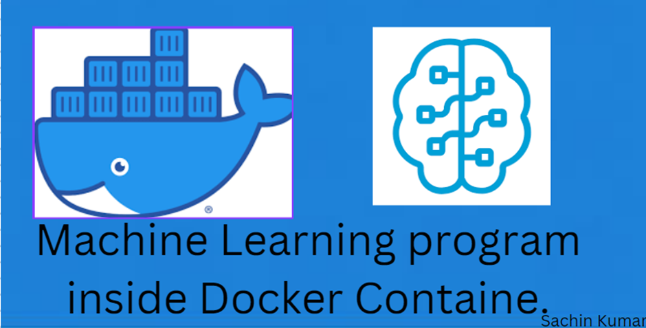 📝Machine Learning program inside Docker Container | by Sachin kumar | Medium