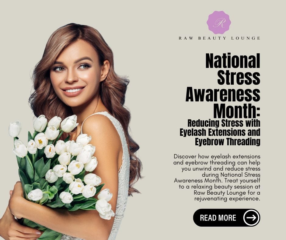 National Stress Awareness Month: Reducing Stress With Eyelash ...