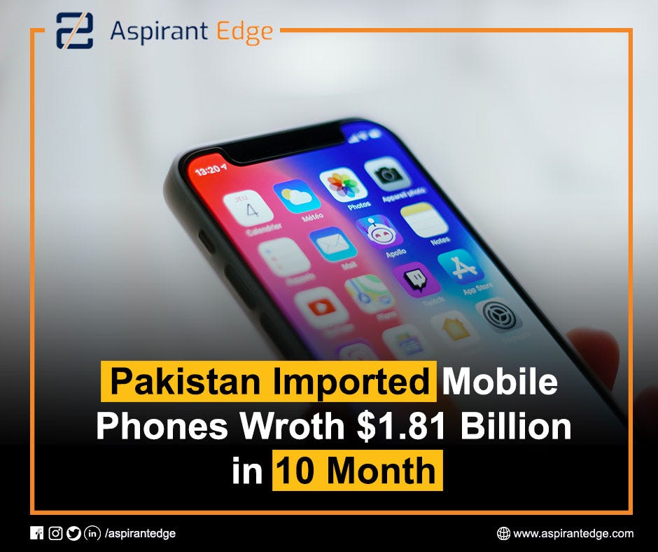 Pakistan Imported Mobile Phones Wroth $1.81 Billion in 10 Month | by ...